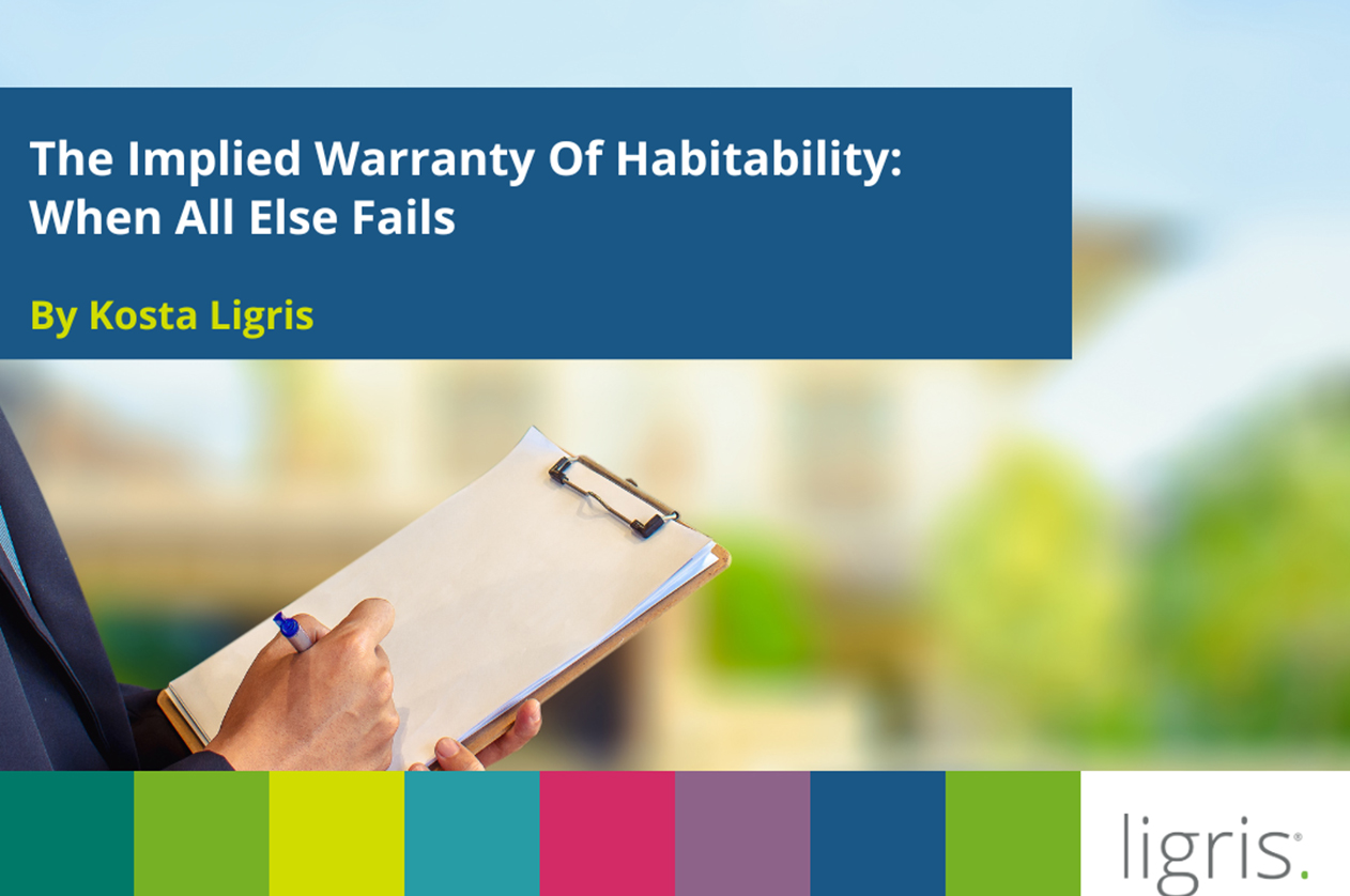 The Implied Warranty of Habitability: When All Else Fails - Ligris