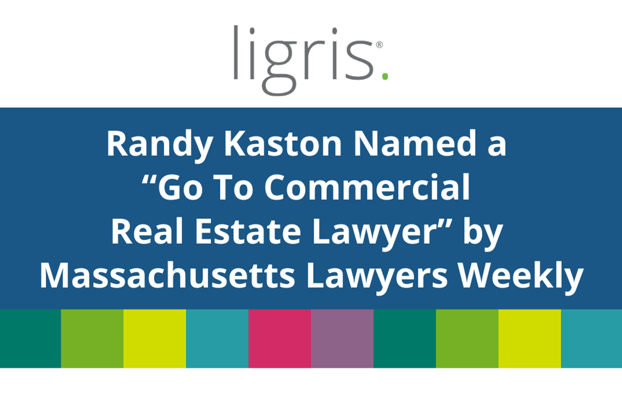 Ligris + Associates Attorney Randy Kaston Named a “Go To Commercial ...